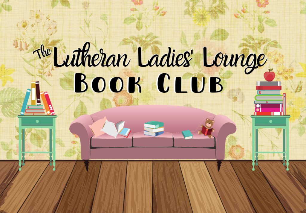 {The Lutheran Ladies' Lounge} Short: Book Club Announce— Calling All ...