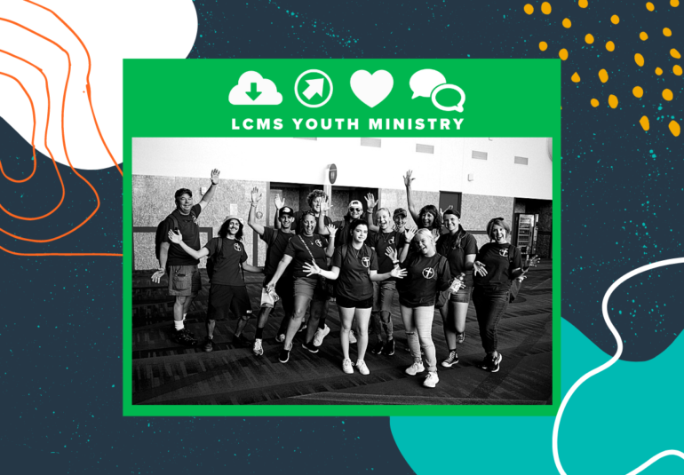 LCMS Youth Ministry End Goals — Gathering Finishing Pack – LCMS Youth ...