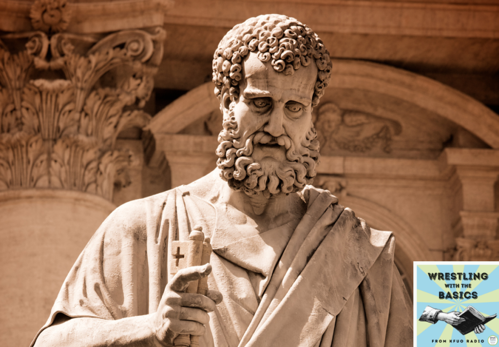 Wrestling With the Basics — Peter: Rock or Stumbling Block - KFUO Radio