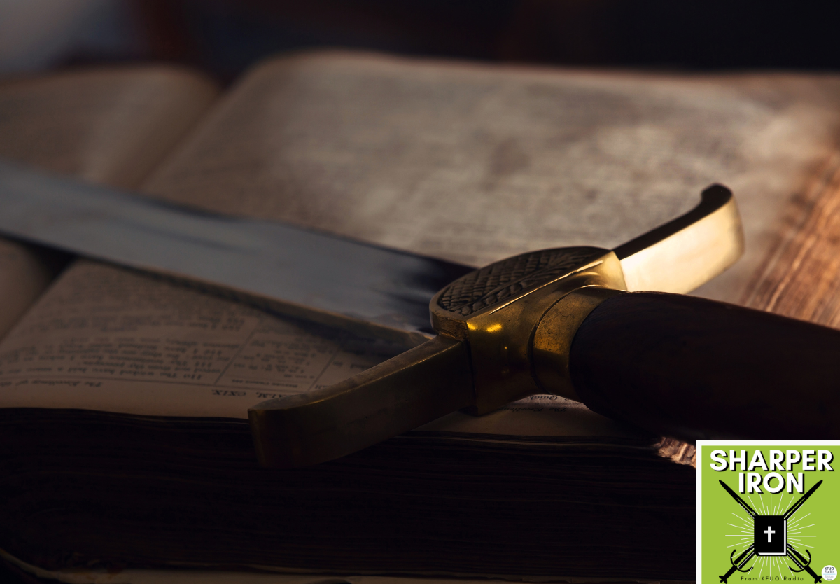 Sharper Iron — The New Covenant in Christ: Rest with the Living, Sharp, Two-Edged Sword - KFUO Radio