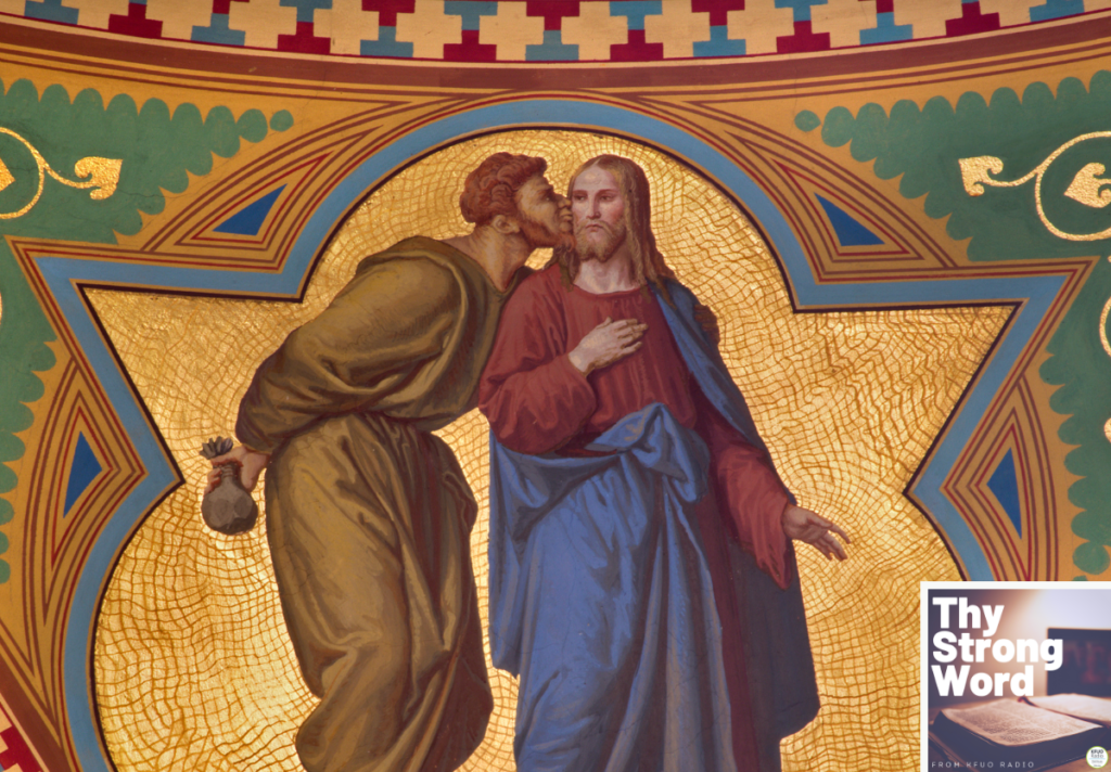 Thy Strong Word — Mark 14:26-52: Jesus is Betrayed in the Garden of ...
