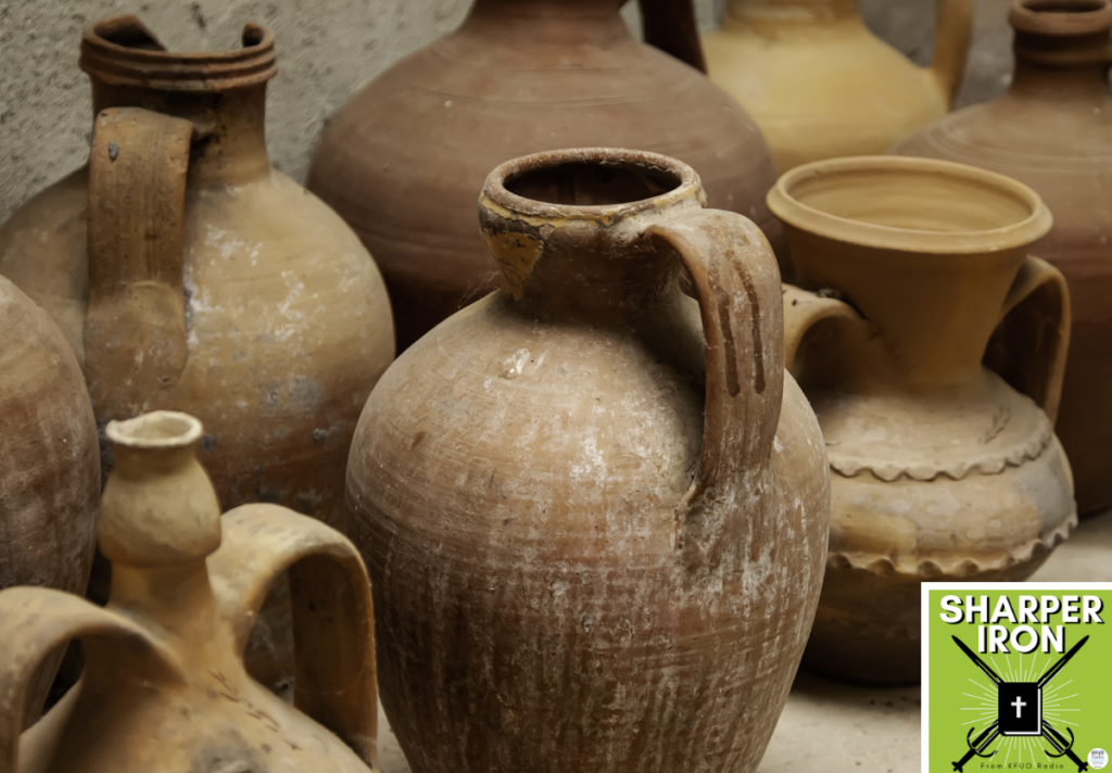 Sharper Iron — A Letter of Comfort: Treasure in Jars of Clay - KFUO Radio