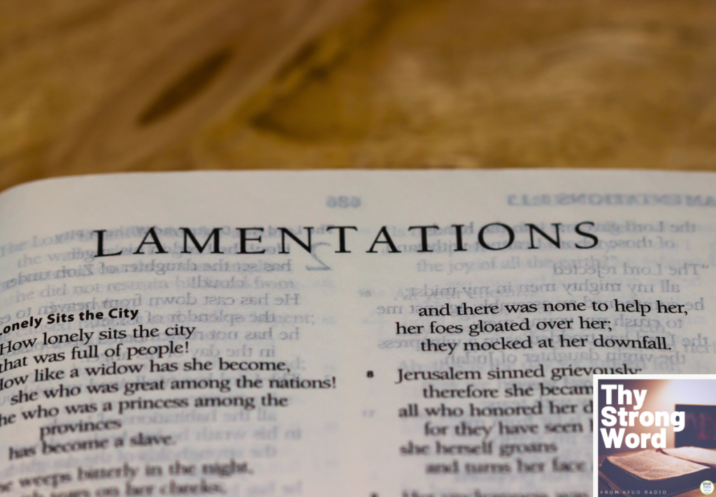 Thy Strong Word — NEW BOOK: Lamentations - KFUO Radio