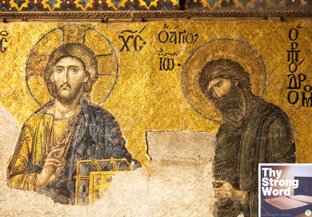 Thy Strong Word — Luke 1:58-80: John the Forerunner is Born - KFUO Radio