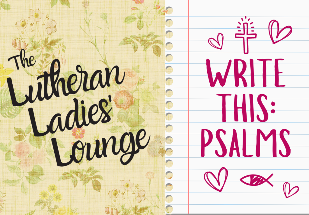 {The Lutheran Ladies' Lounge} Write This: Devotional Psalms - KFUO Radio