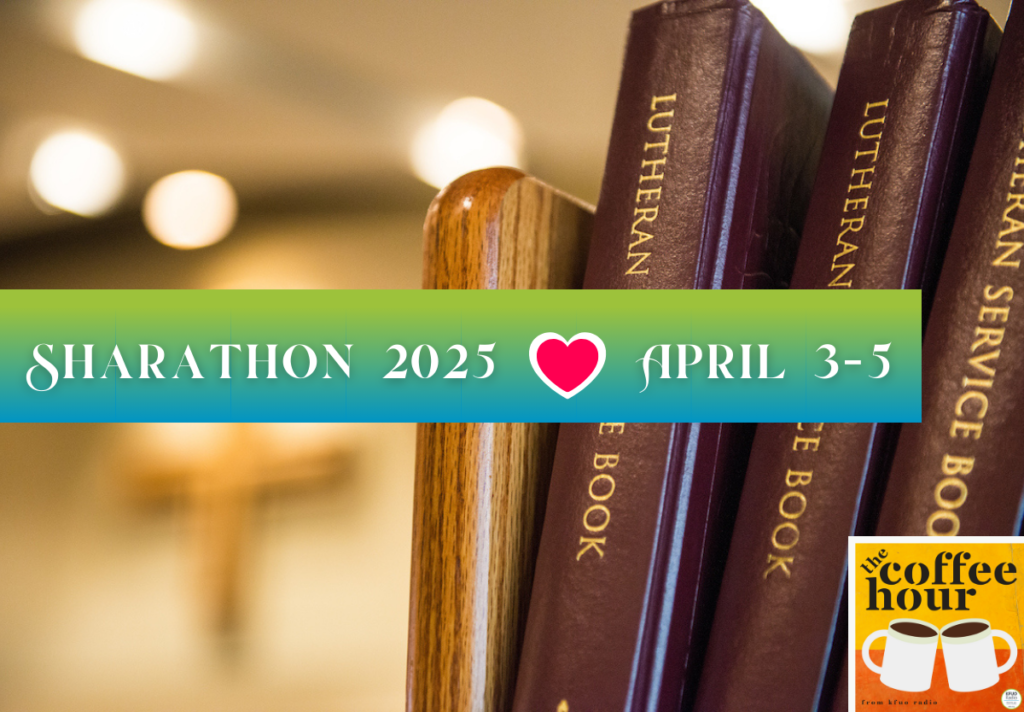 The Coffee Hour — Sharathon 2025 Hymn Festival! - KFUO Radio