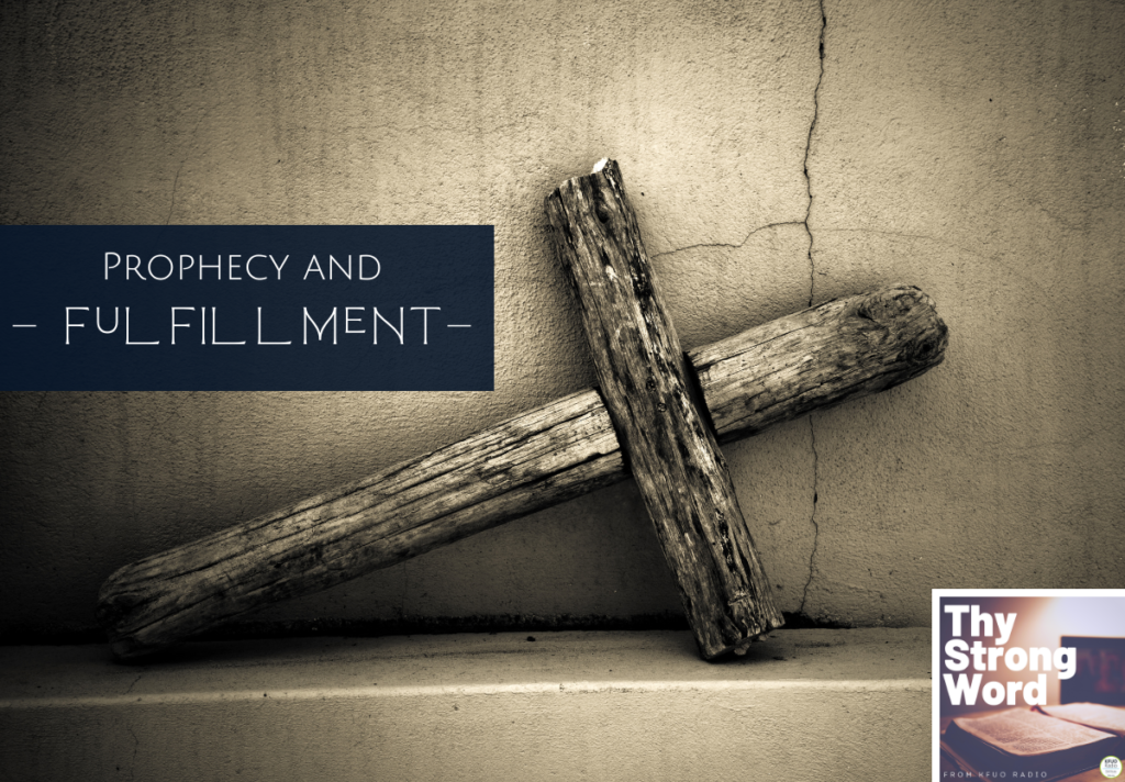 Thy Strong Word — Prophecy and Fulfillment: Isaiah 52:13–53:12 (Behold ...
